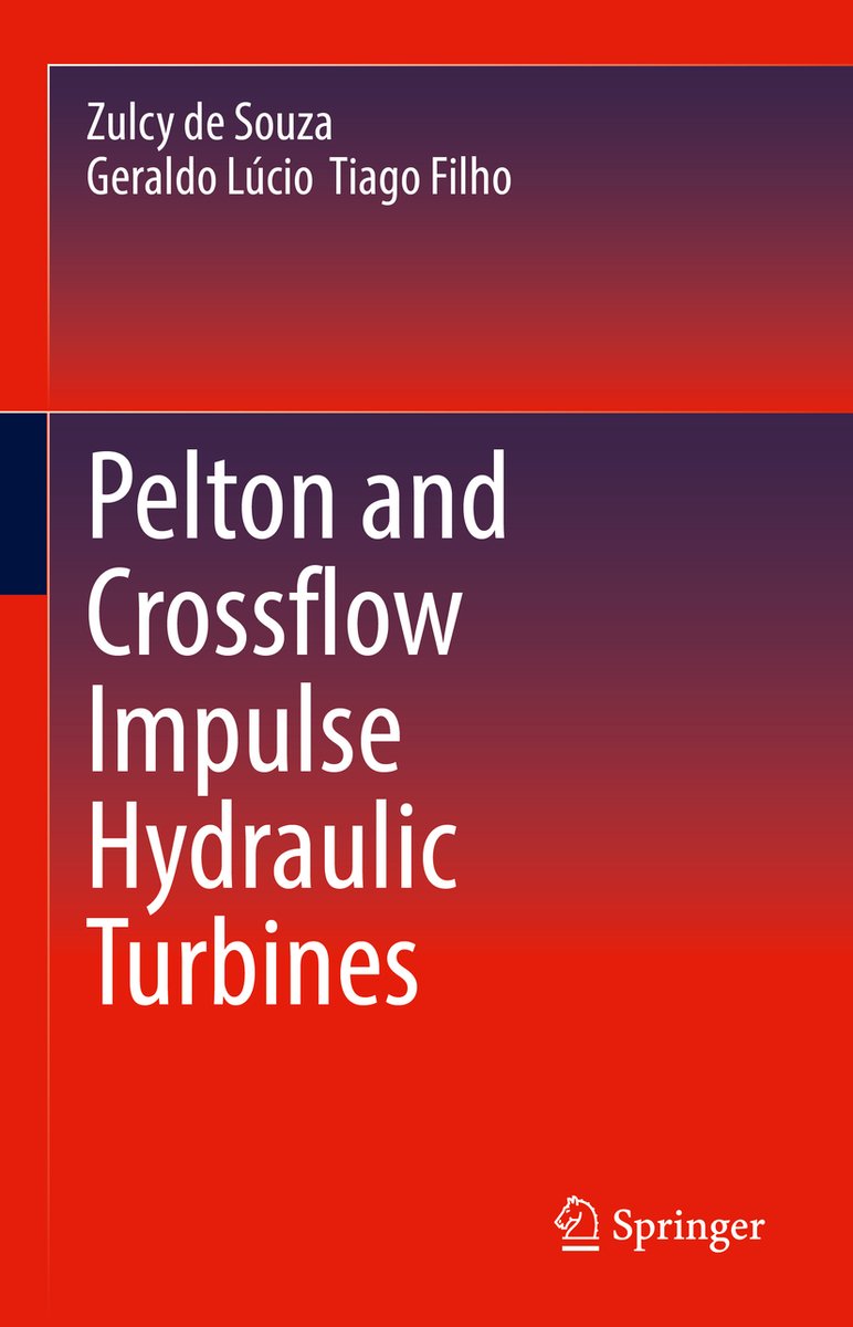 Pelton and Crossflow Impulse Hydraulic Turbines a book by Zulcy de ...