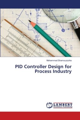 PID Controller Design for Process Industry a book by Mohammad Shamsuzzoha