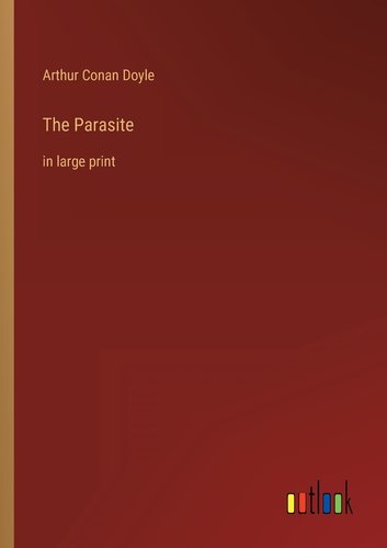 The Parasite: in large print a book by Arthur Conan Doyle