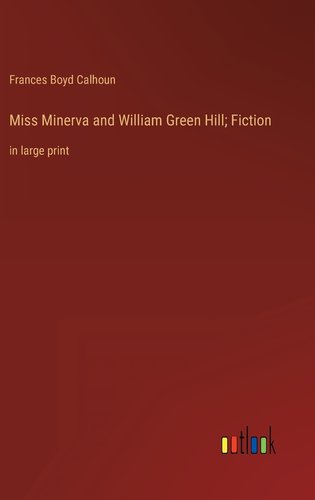 Miss Minerva and William Green Hill; Fiction: in large print a book by ...