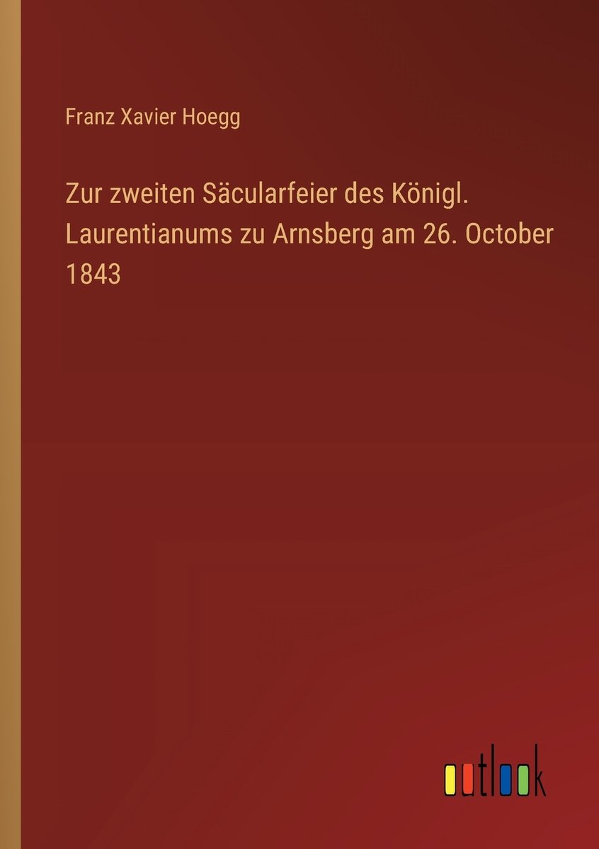 Zur zweiten Säcularfeier des Königl. Laurentianums zu Arnsberg am 26 ...