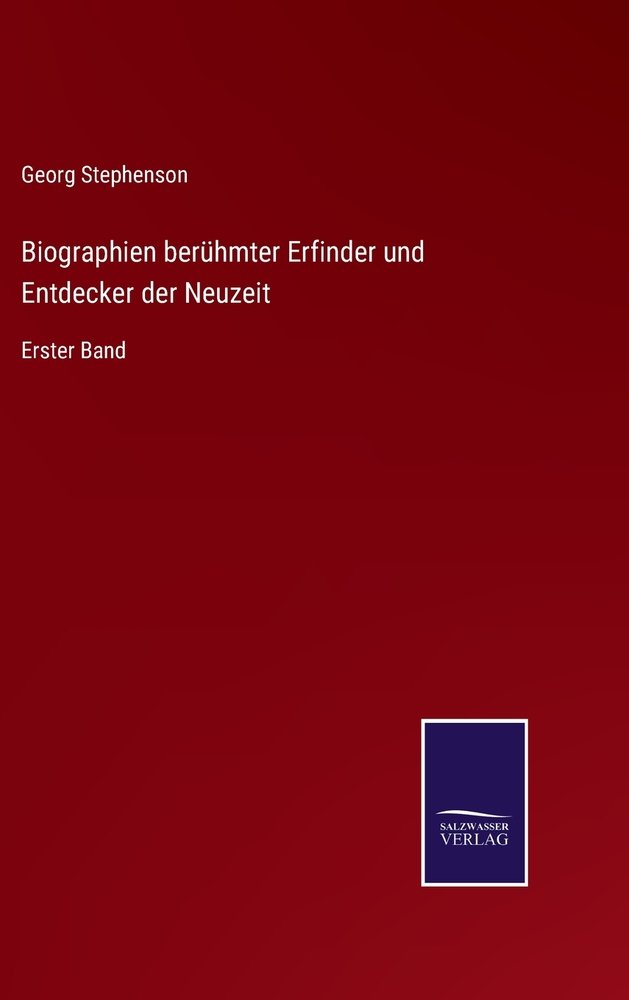 Biographien berühmter Erfinder und Entdecker der Neuzeit a book by ...