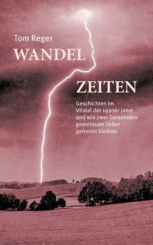 Wandelzeiten: Geschichte im Vilstal der 1920er Jahre und wie zwei ...