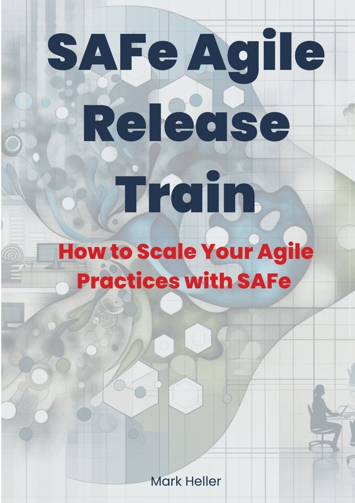 SAFe Agile Release Train a book by Mark Heller - Bookshop.org US