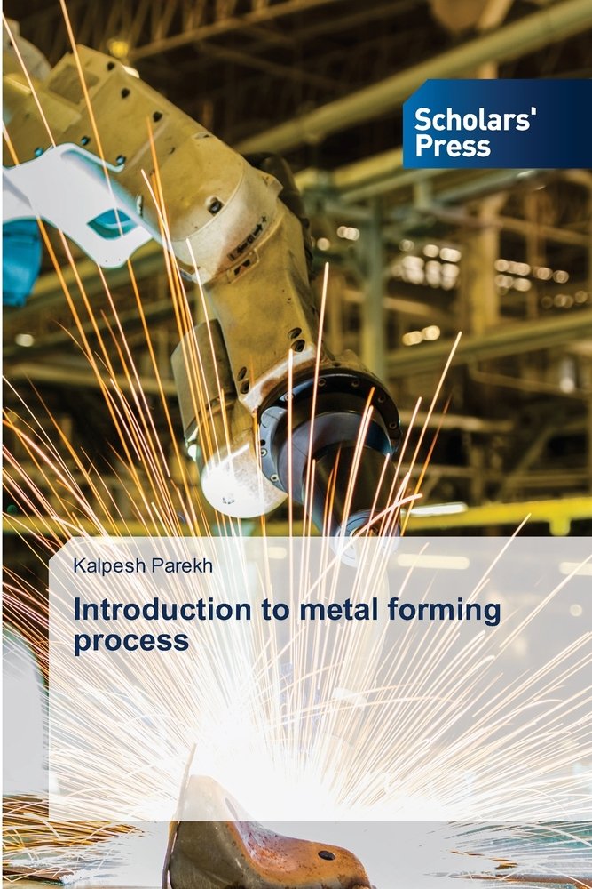 Introduction to metal forming process a book by Kalpesh Parekh ...