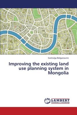 Improving the Existing Land Use Planning System in Mongolia a book by ...