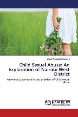 Child Sexual Abuse: An Exploration of Nairobi West District a book by ...