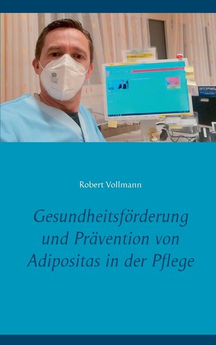 Gesundheitsförderung und Prävention von Adipositas in der Pflege ...