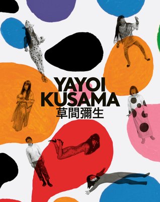 Yayoi Kusama a book by Yayoi Kusama and Stephanie Rosenthal - Bookshop ...