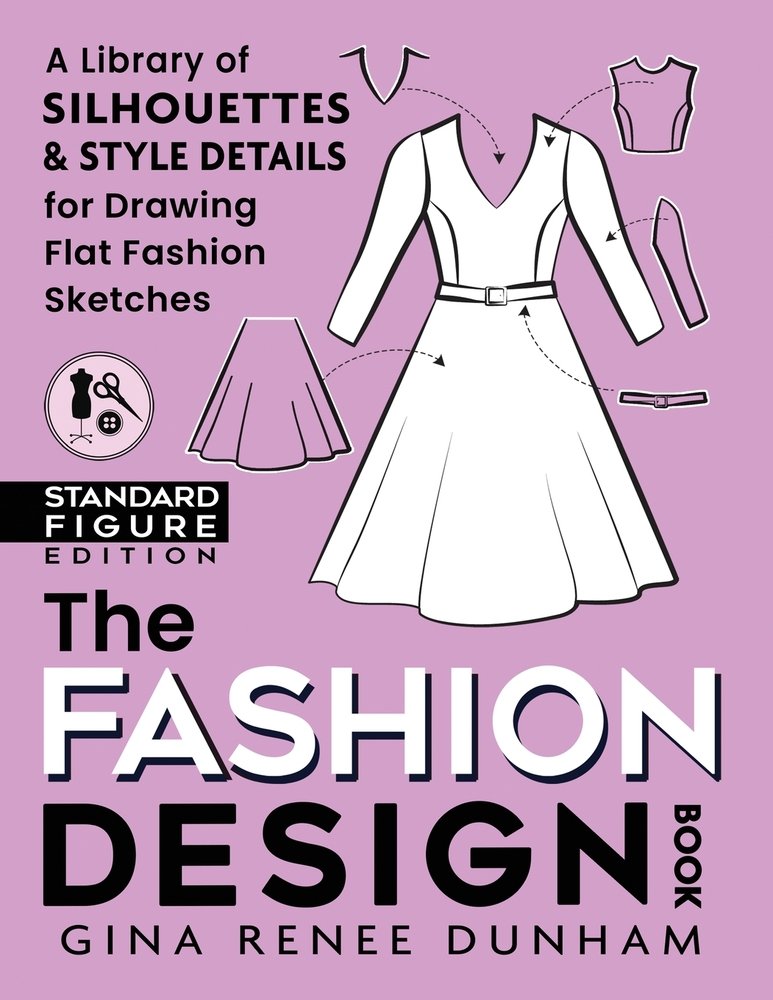The Fashion Design Book a book by Gina Renee Dunham - Bookshop.org US