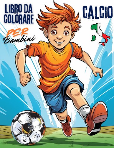 Calcio Libro da Colorare Per Bambini: Un viaggio giocoso nel mondo del ...