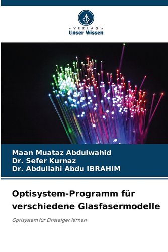 Optisystem-Programm für verschiedene Glasfasermodelle a book by Maan ...