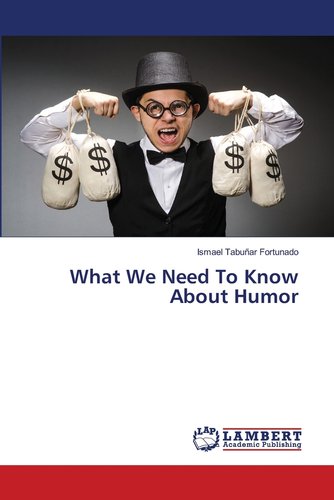 What We Need To Know About Humor a book by Ismael Tabuñar Fortunado