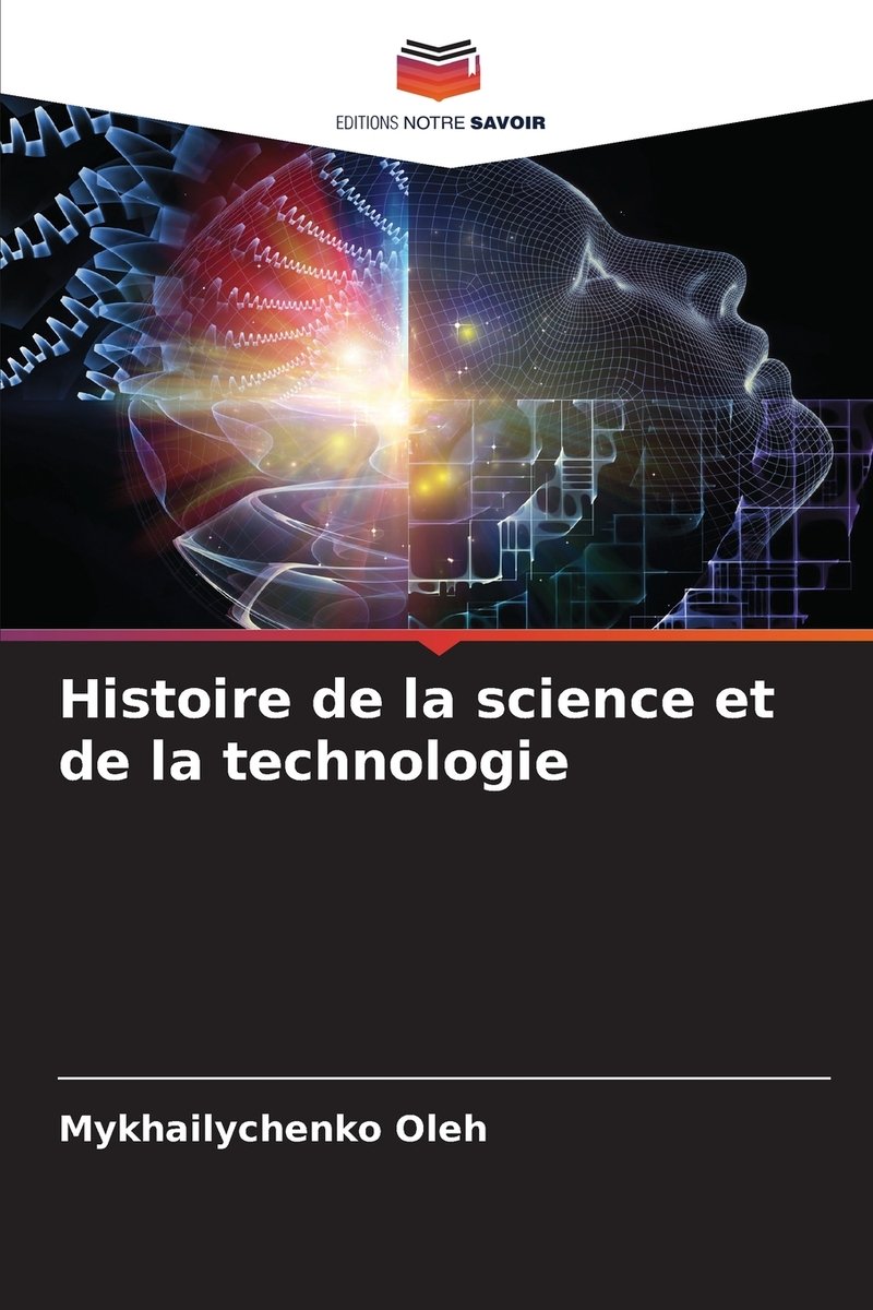 Histoire de la science et de la technologie a book by Mykhailychenko ...