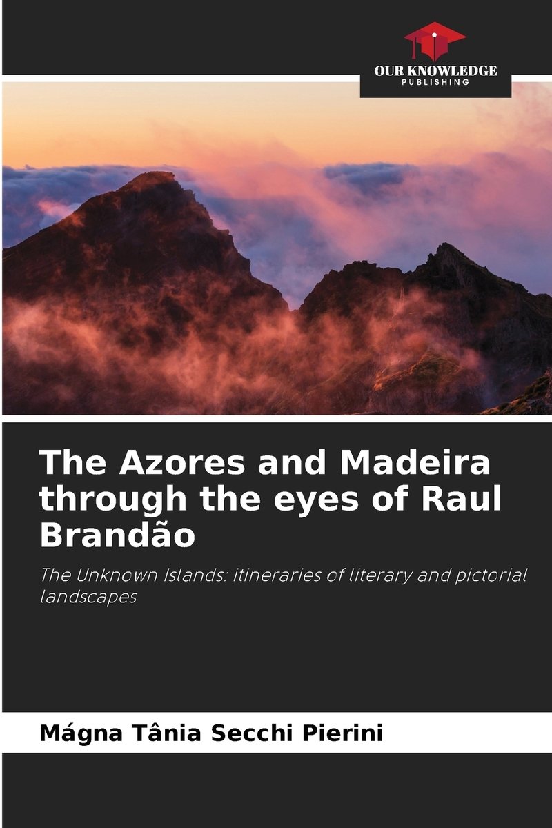 The Azores and Madeira through the eyes of Raul Brandão a book by Mágna ...