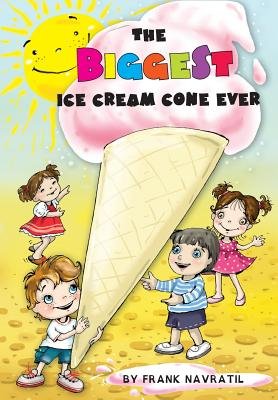 The Biggest Ice Cream Cone Ever a book by Frank Navratil