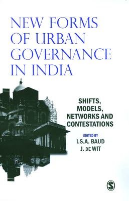 New Forms of Urban Governance in India: Shifts, Models, Networks and ...