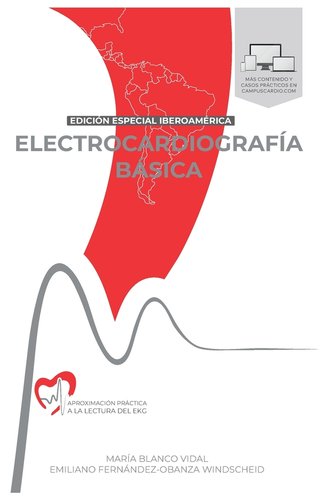 ELECTROCARDIOGRAFÍA BÁSICA. Aproximación práctica a la lectura del EKG ...