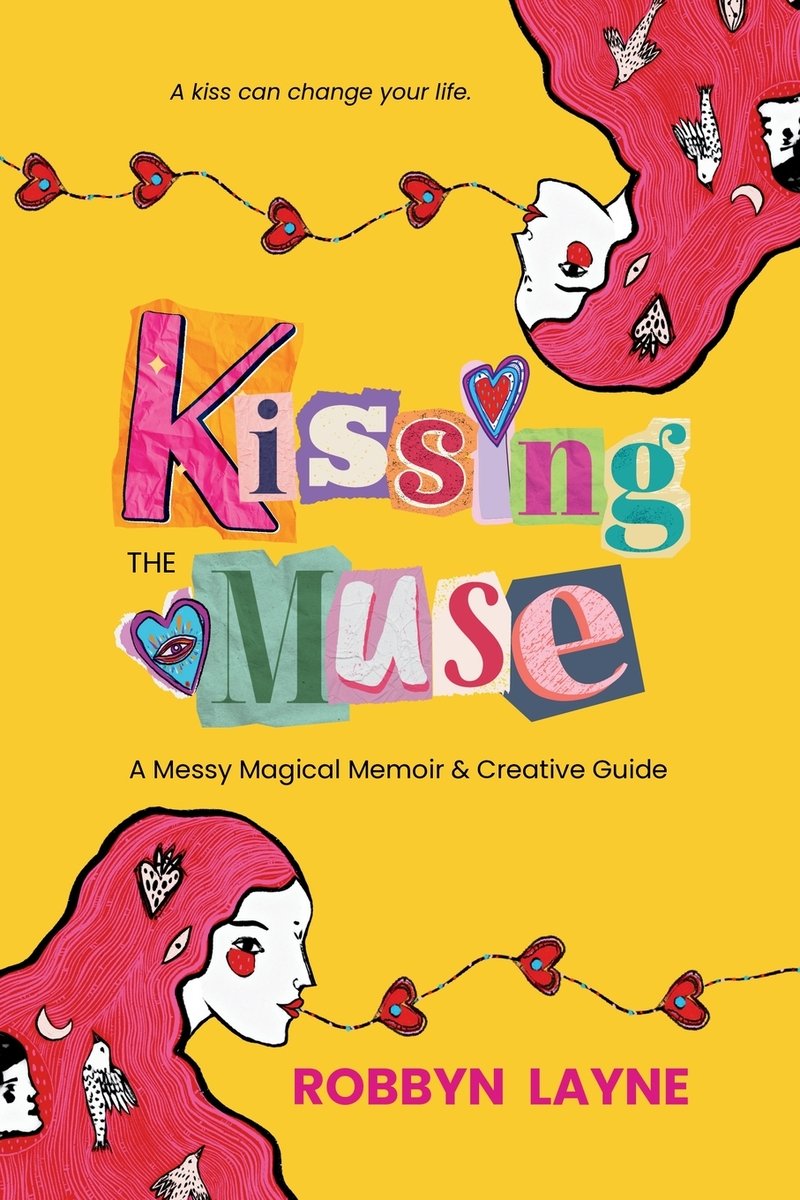 Kissing the Muse: A Messy Magical Memoir & Creative Guide - Bookshop.org