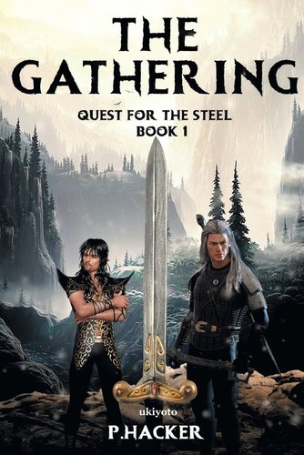 The Gathering Book 1: Quest for the Steel a book by P. Hacker