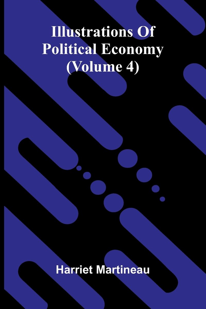 Illustrations Of Political Economy (Volume 4) a book by Harriet ...