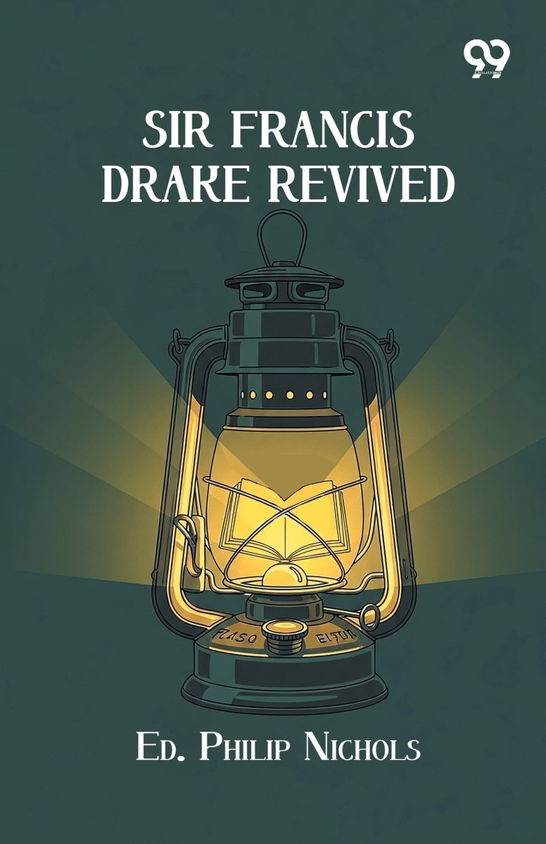 Sir Francis Drake Revived a book by Ed Philip Nichols - Bookshop.org US