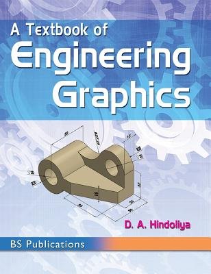 A Textbook of Engineering Graphics a book by D. a. Hindoliya