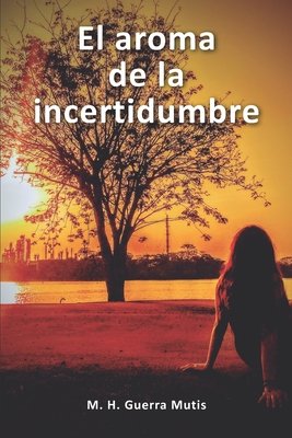 El aroma de la incertidumbre a book by Marlon Hernando Guerra Mutis ...
