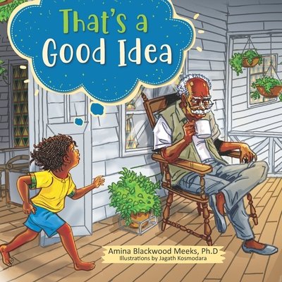 That's A Good Idea a book by Jagath Kosmodara and Amina Blackwood Meeks ...