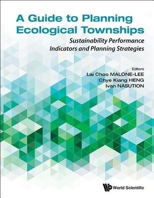 Guide to Planning Ecological Townships, A: Sustainability Performance ...