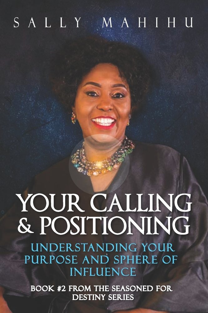 Your Calling and Positioning: Understanding Your Purpose and Sphere of ...