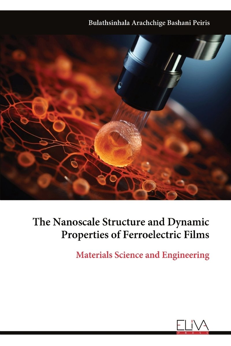 The Nanoscale Structure and Dynamic Properties of Ferroelectric Films a ...