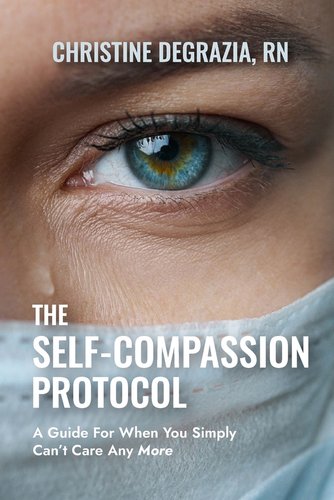 The Self-Compassion Protocol: A Guide For When You Simply Can't Care ...