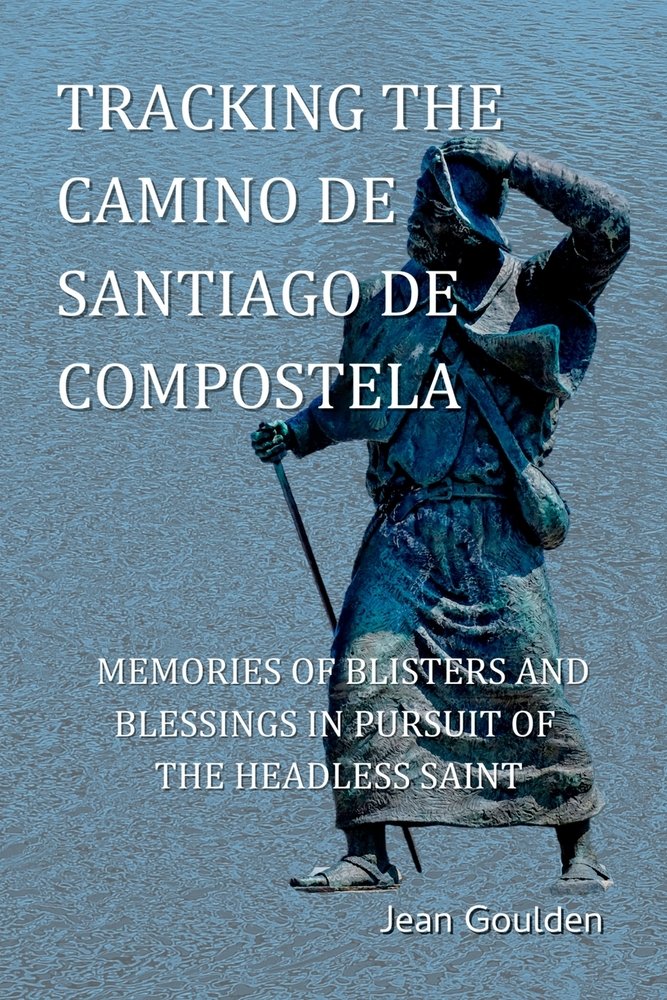 Tracking the Camino de Santiago de Compostela a book by Jean Goulden ...