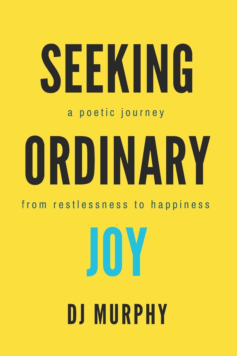 Seeking Ordinary Joy a book by Dj Murphy - Bookshop.org US