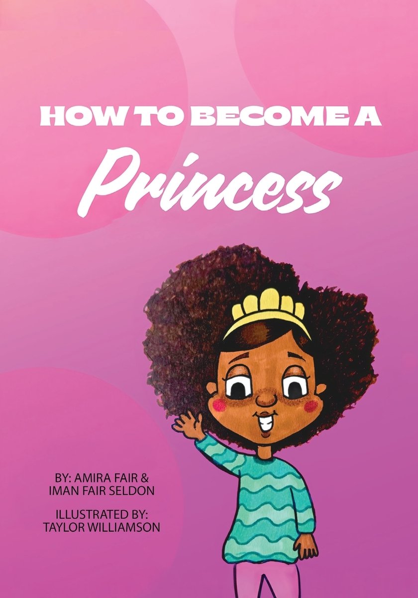 How To Become A Princess a book by Amira Fair, Iman Fair Seldon, and ...