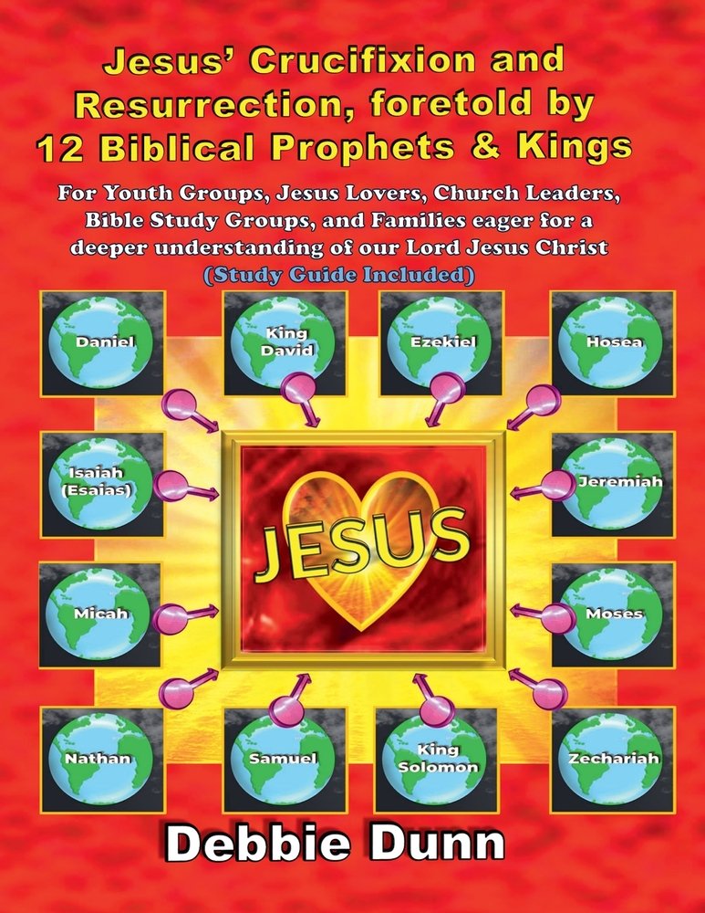 Jesus' Crucifixion and Resurrection, foretold by 12 Biblical Prophets ...