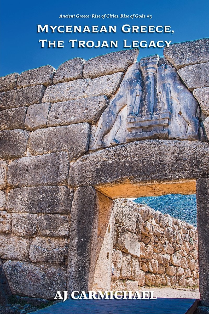 Mycenaean Greece, The Trojan Legacy a book by Aj Carmichael - Bookshop ...