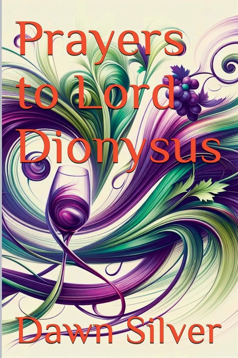 Prayers to Lord Dionysus a book by Dawn Silver - Bookshop.org US