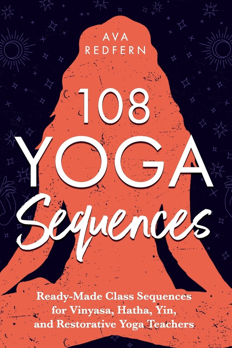 108 Yoga Sequences a book by Ava Redfern - Bookshop.org US