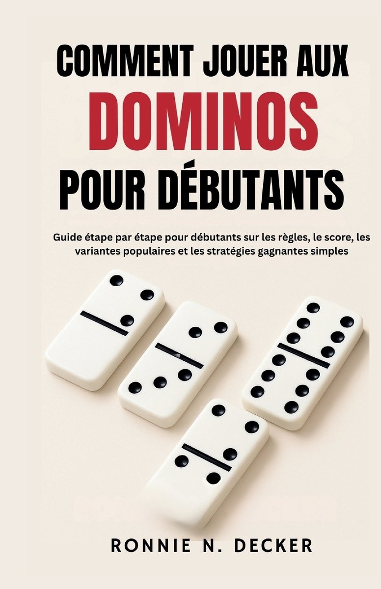Comment Jouer Aux Dominos Pour Débutants a book by Ronnie N Decker ...