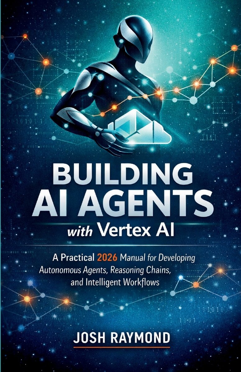 Building AI Agents with Vertex AI a book by Josh Raymond - Bookshop.org US