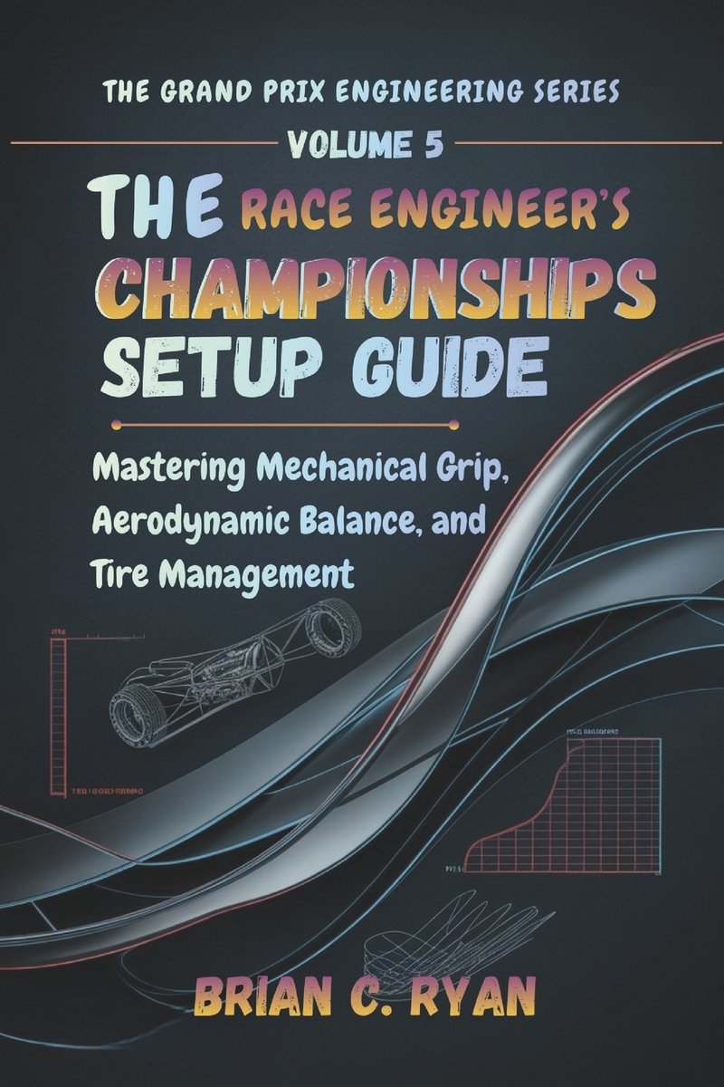 The Race Engineer's Championships Setup Guide a book by Brian C Ryan ...