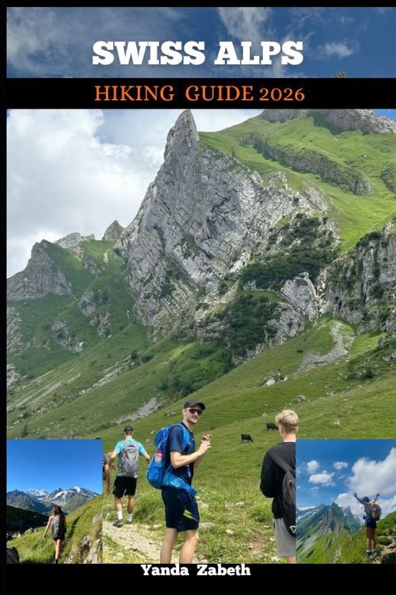 Swiss Alps Hiking Guide 2026 a book by Yanda Zabeth - Bookshop.org US