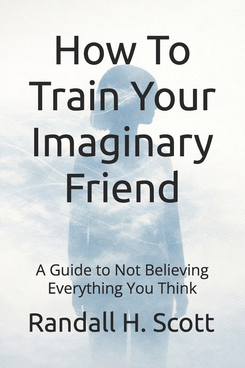 How To Train Your Imaginary Friend a book by Randall H Scott - Bookshop ...