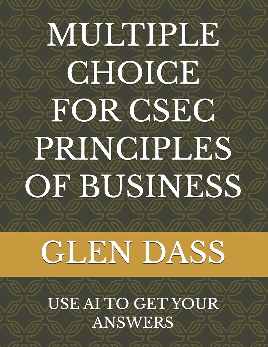 Multiple Choice for Csec Principles of Business a book by Glen Dass ...