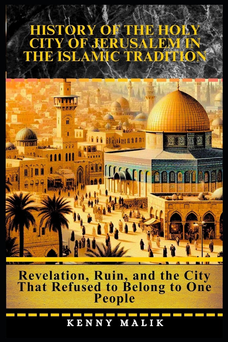 History of the Holy City of Jerusalem in the Islamic Tradition a book ...
