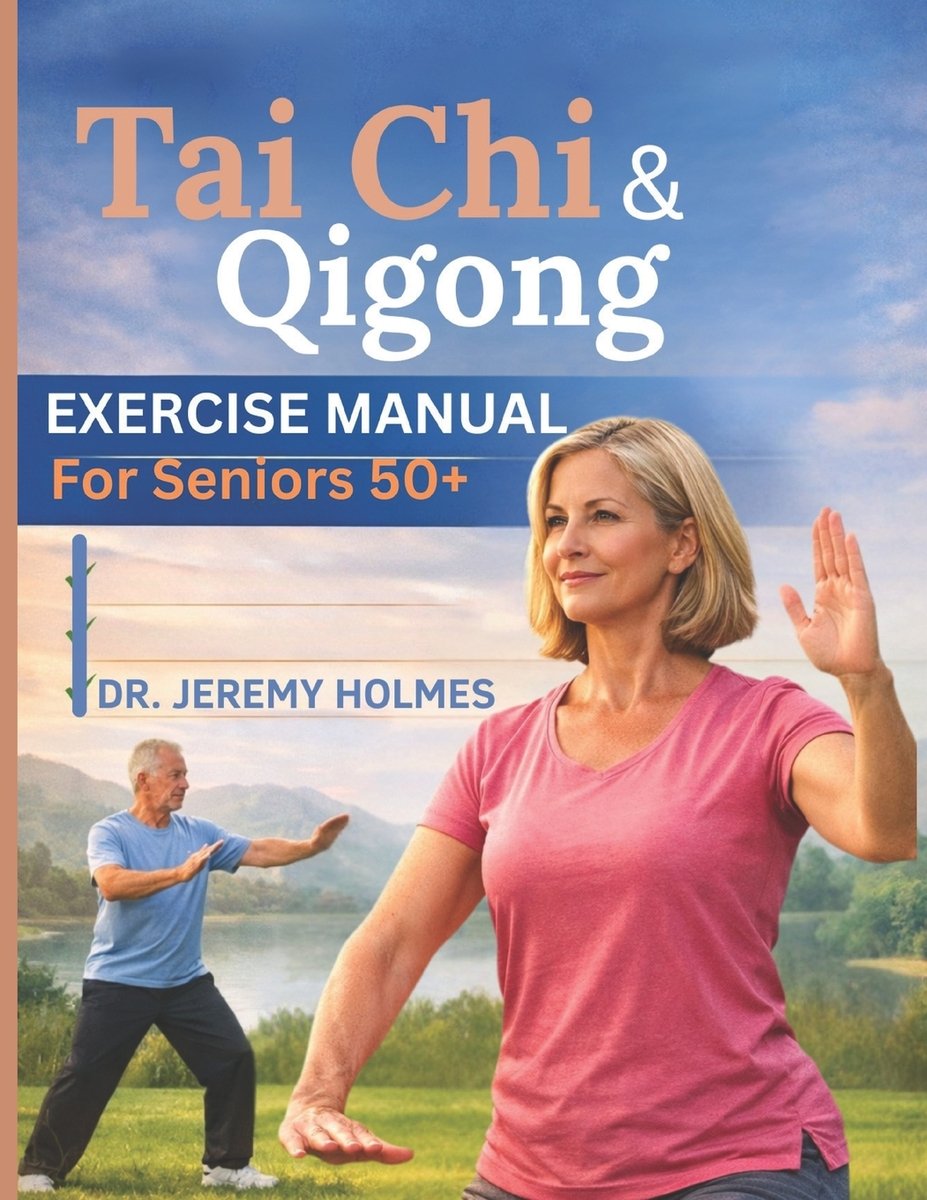 Tai CHI & Qigong Exercise Manual for Seniors 50+ a book by Dr Jeremy ...