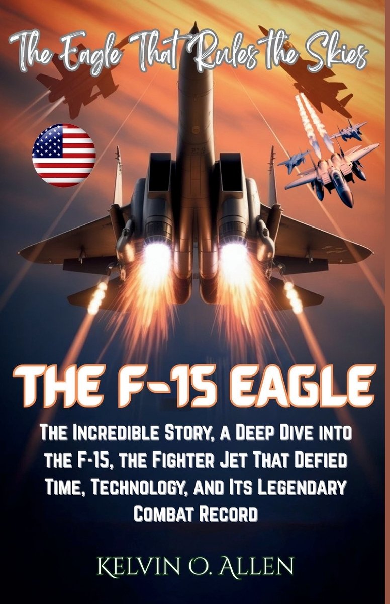 The F-15 Eagle a book by Kelvin O Allen - Bookshop.org US