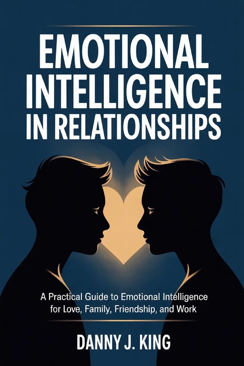 Emotional Intelligence in Relationships a book by Danny J King ...
